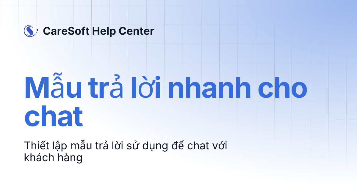 Mẫu trả lời nhanh cho chat | CareSoft Help Center