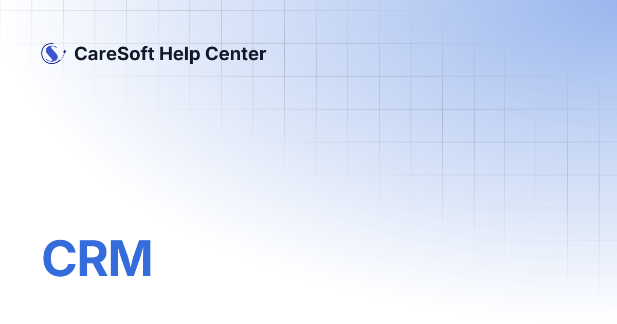 CRM | CareSoft Help Center