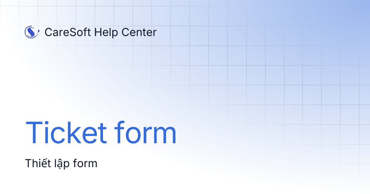 Ticket form | CareSoft Help Center