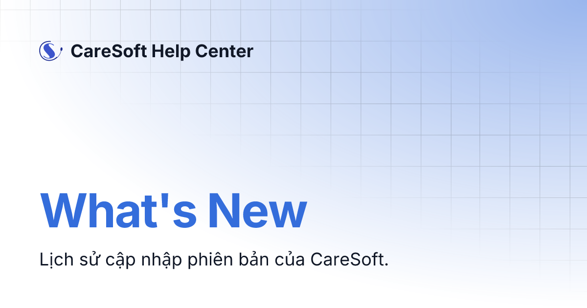 What's New | CareSoft Help Center
